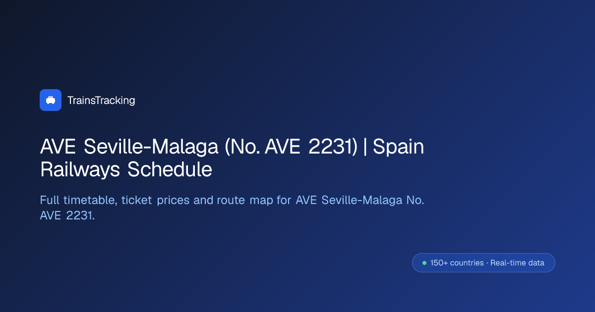 AVE Seville-Malaga (No. AVE 2231) — Schedule, Timings & Fares 2026
