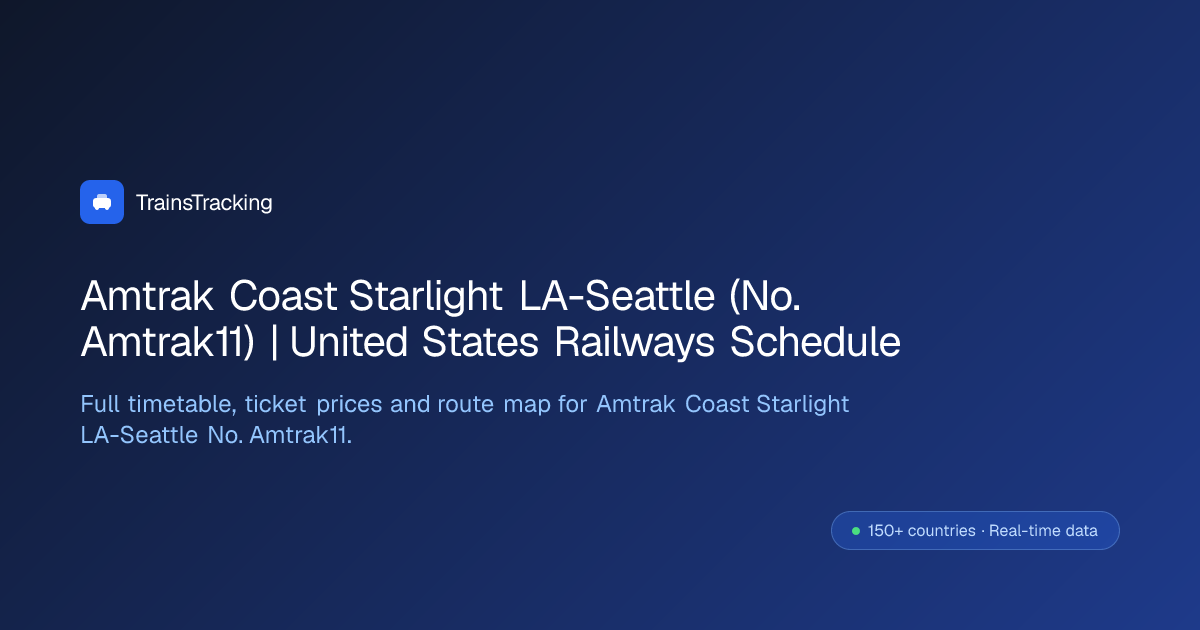 Amtrak Coast Starlight LA-Seattle (No. Amtrak11) — Schedule, Timings ...