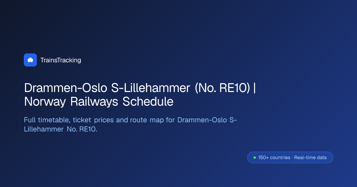 Drammen-Oslo S-Lillehammer (No. RE10) — Schedule, Timings & Fares 2026