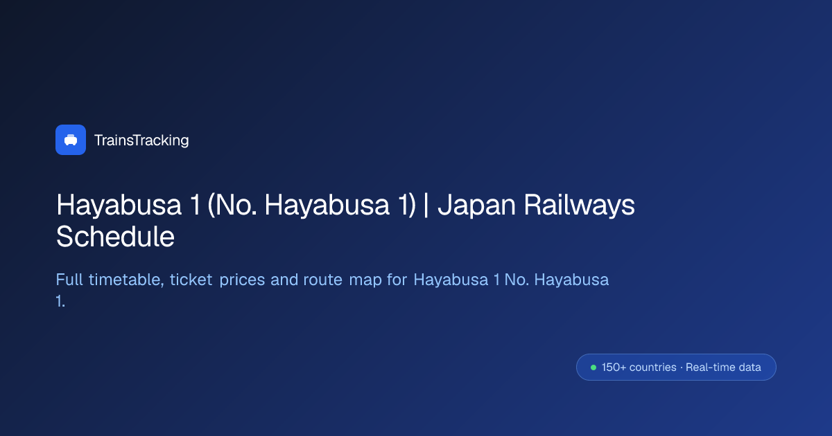 Hayabusa 1 (No. Hayabusa 1) — Schedule, Timings & Fares 2026