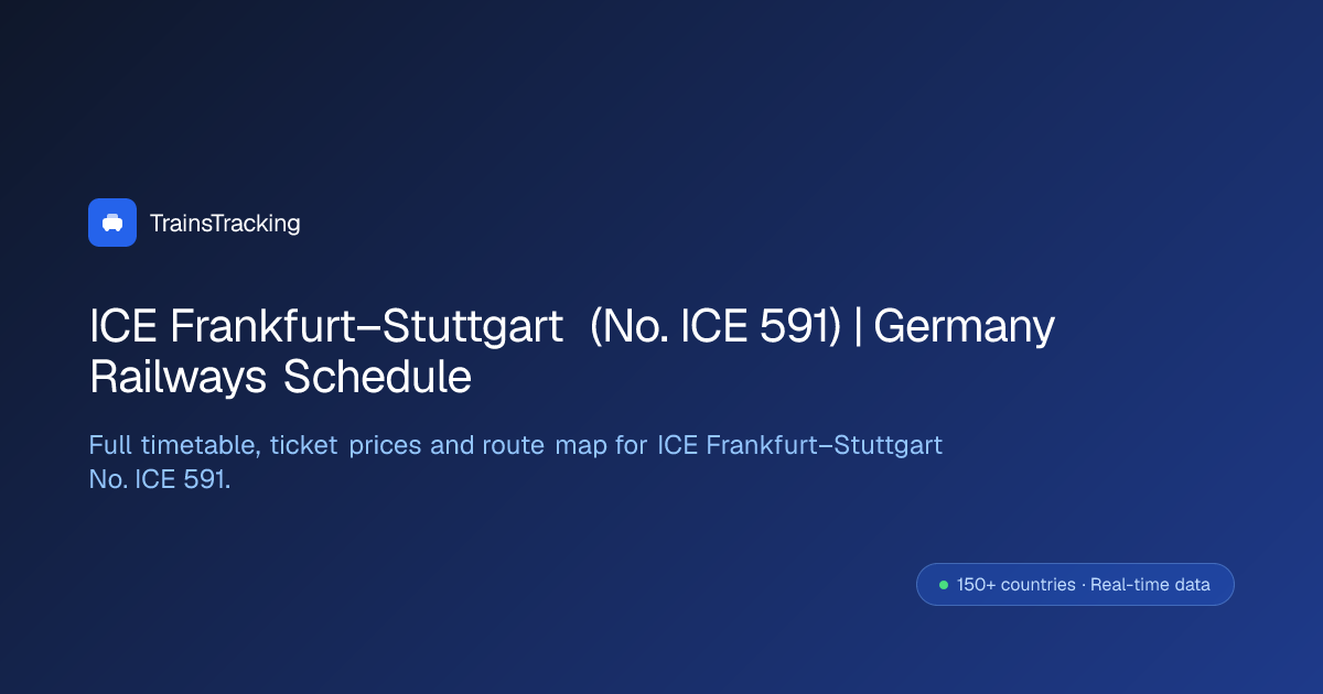 ICE Frankfurt–Stuttgart (No. ICE 591) — Schedule, Timings & Fares 2026