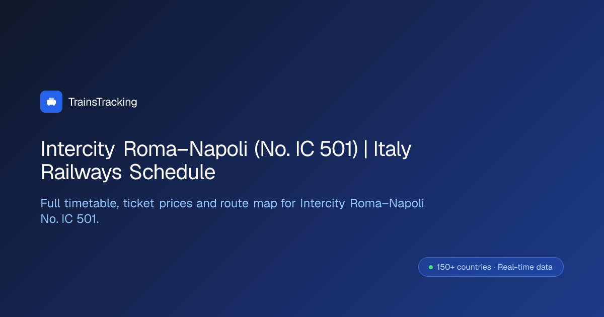 Intercity Roma–Napoli (No. IC 501) — Schedule, Timings & Fares 2026