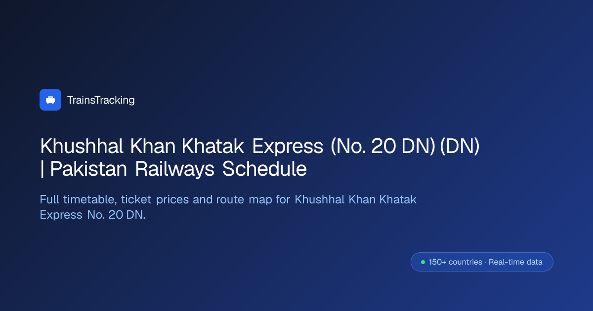 Khushhal Khan Khatak Express (No. 20 DN) (DN) — Schedule, Timings ...