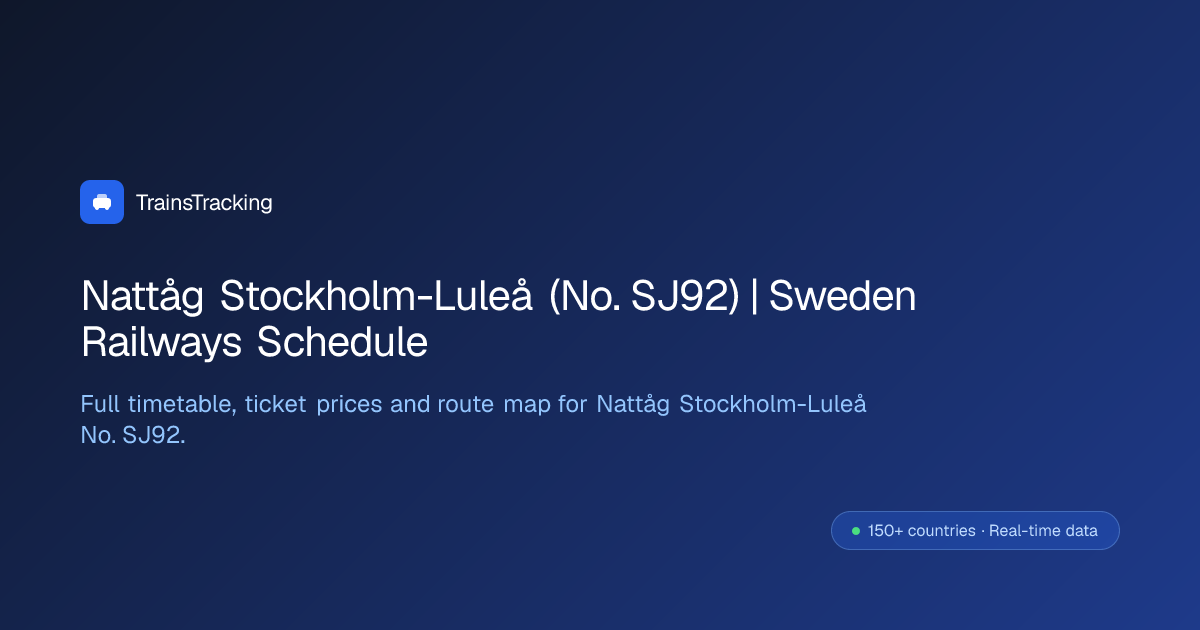 Nattåg Stockholm-Luleå (No. SJ92) — Schedule, Timings & Fares 2026