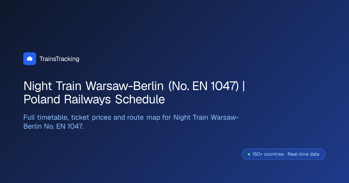 Night Train Warsaw-Berlin (No. EN 1047) — Schedule, Timings & Fares 2026