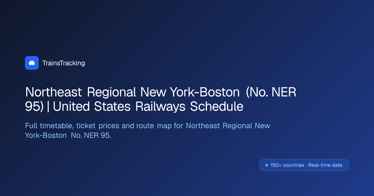 Northeast Regional New York-Boston (No. NER 95) — Schedule, Timings ...