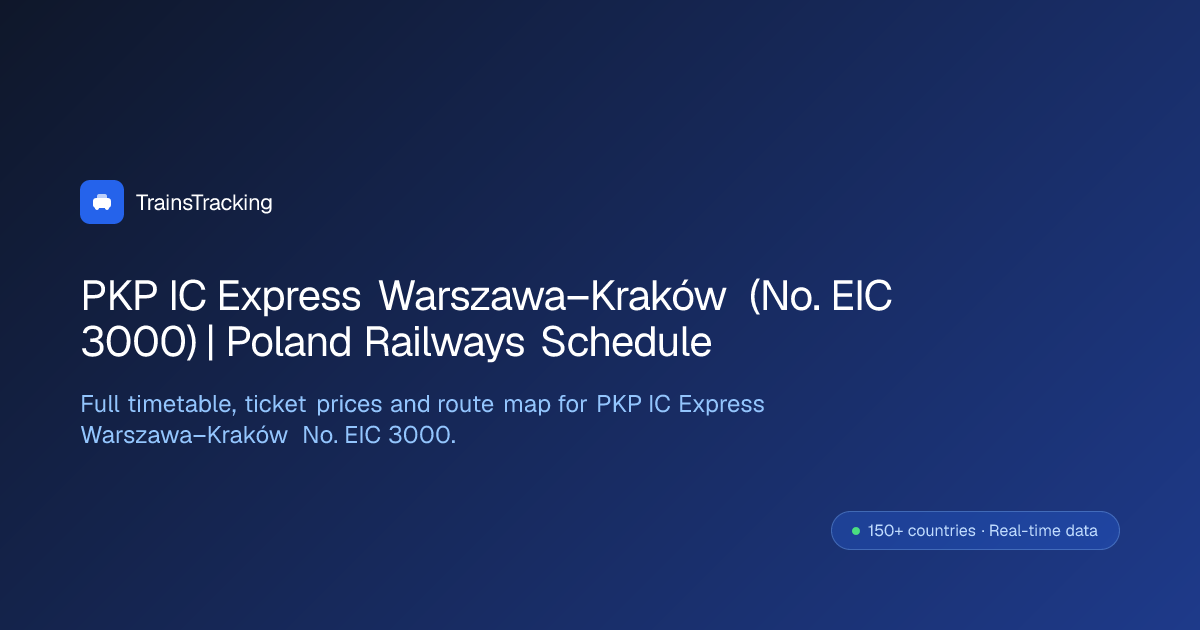 PKP IC Express Warszawa–Kraków (No. EIC 3000) — Schedule, Timings ...