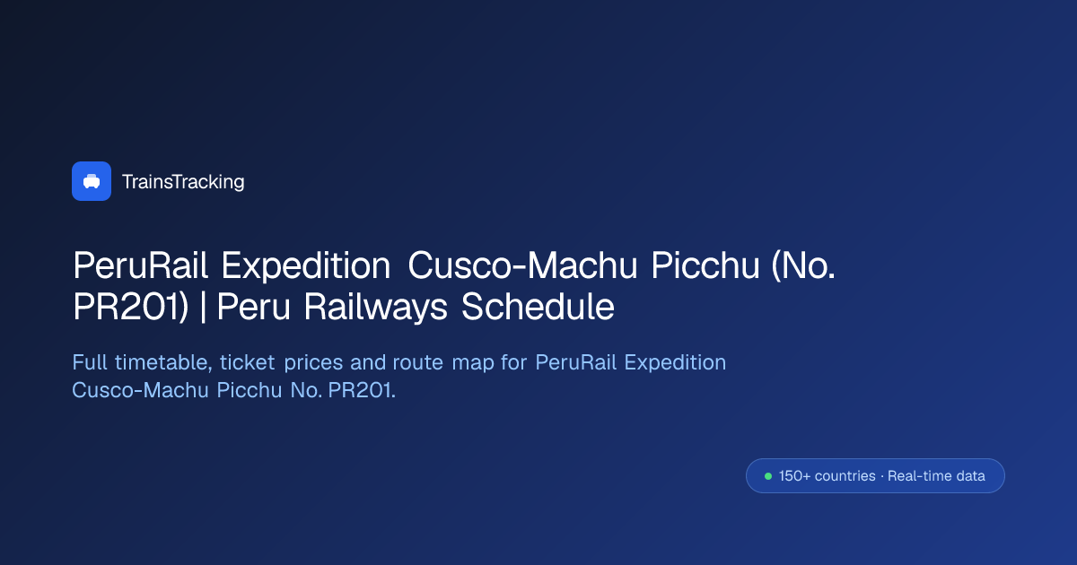 PeruRail Expedition Cusco-Machu Picchu (No. PR201) — Schedule, Timings ...