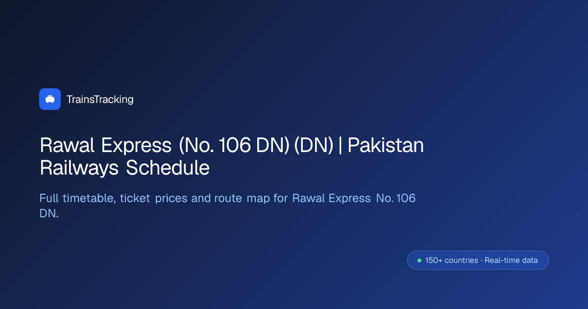Rawal Express (No. 106 DN) (DN) — Schedule, Timings & Fares 2026