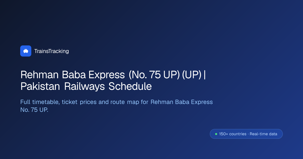 Rehman Baba Express (No. 75 UP) (UP) — Schedule, Timings & Fares 2026
