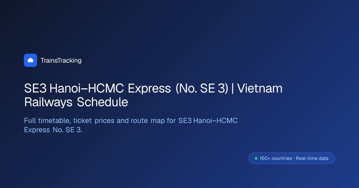 SE3 Hanoi–HCMC Express (No. SE 3) — Schedule, Timings & Fares 2026