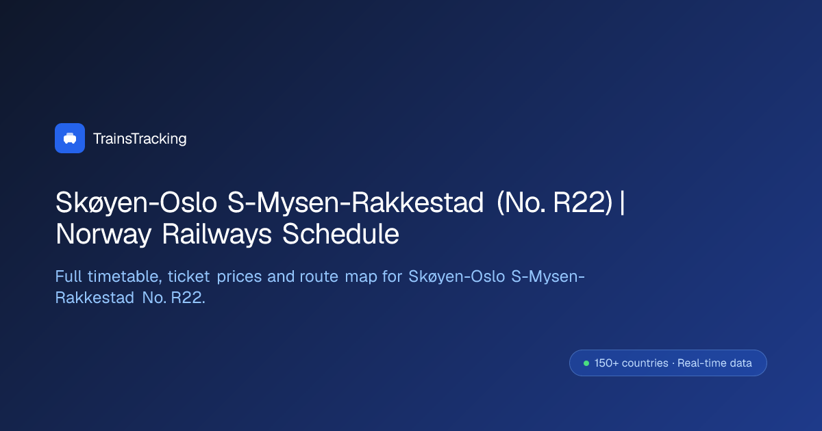 Skøyen-Oslo S-Mysen-Rakkestad (No. R22) — Schedule, Timings & Fares 2026