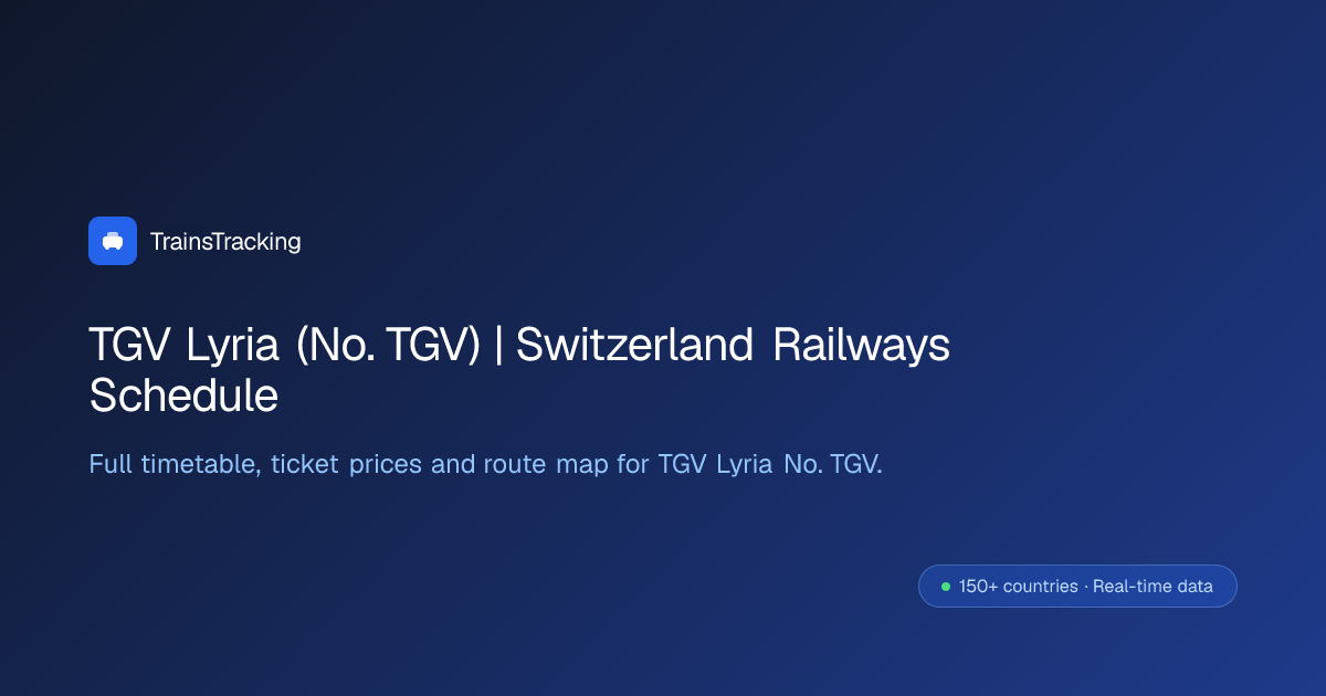 TGV Lyria (No. TGV) — Schedule, Timings & Fares 2026