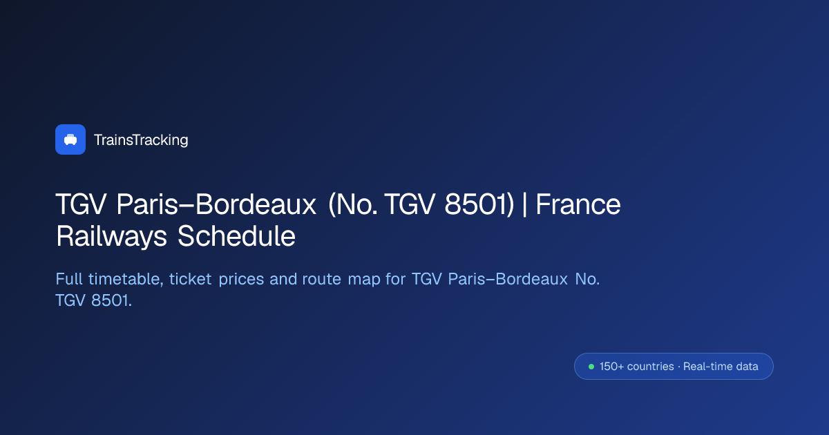 TGV Paris–Bordeaux (No. TGV 8501) — Schedule, Timings & Fares 2026