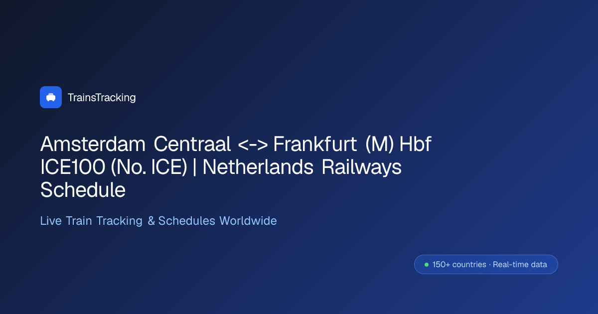 Amsterdam Centraal Frankfurt (M) Hbf ICE100 (No. ICE) — Schedule ...