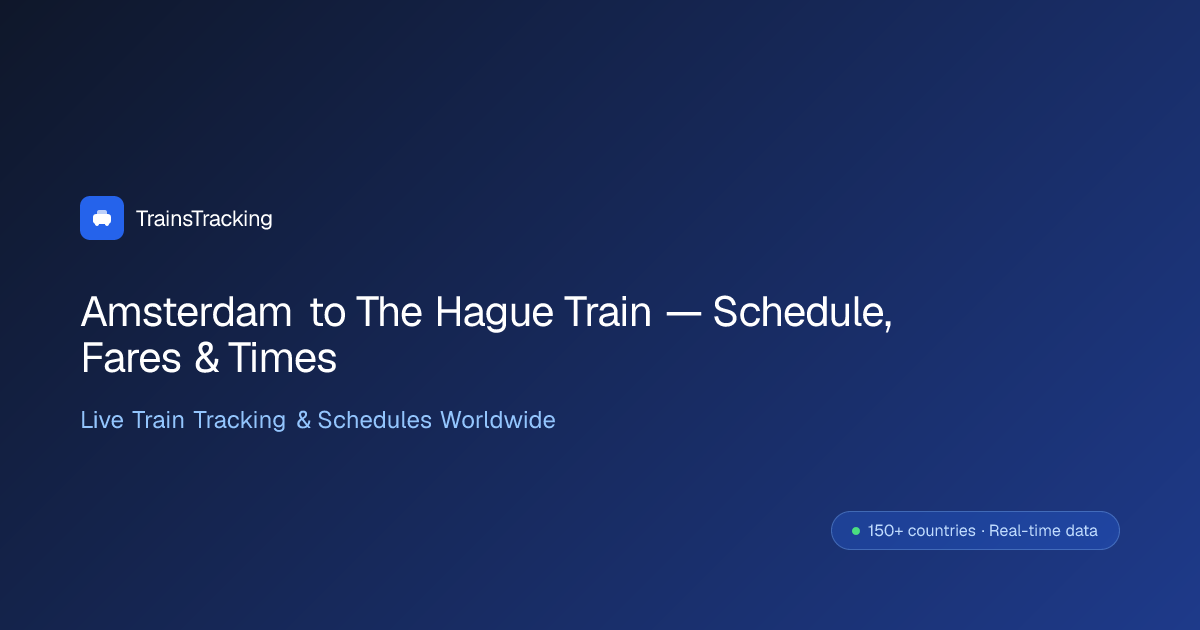 Amsterdam to The Hague Train — Schedule, Fares & Times