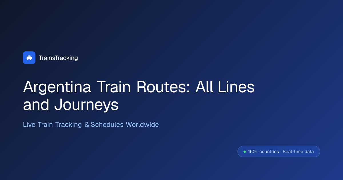 Argentina Train Routes: All Lines and Journeys