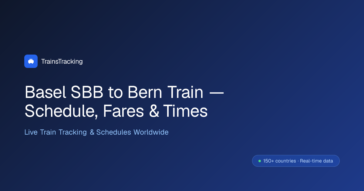 Basel SBB to Bern Train — Schedule, Fares & Times