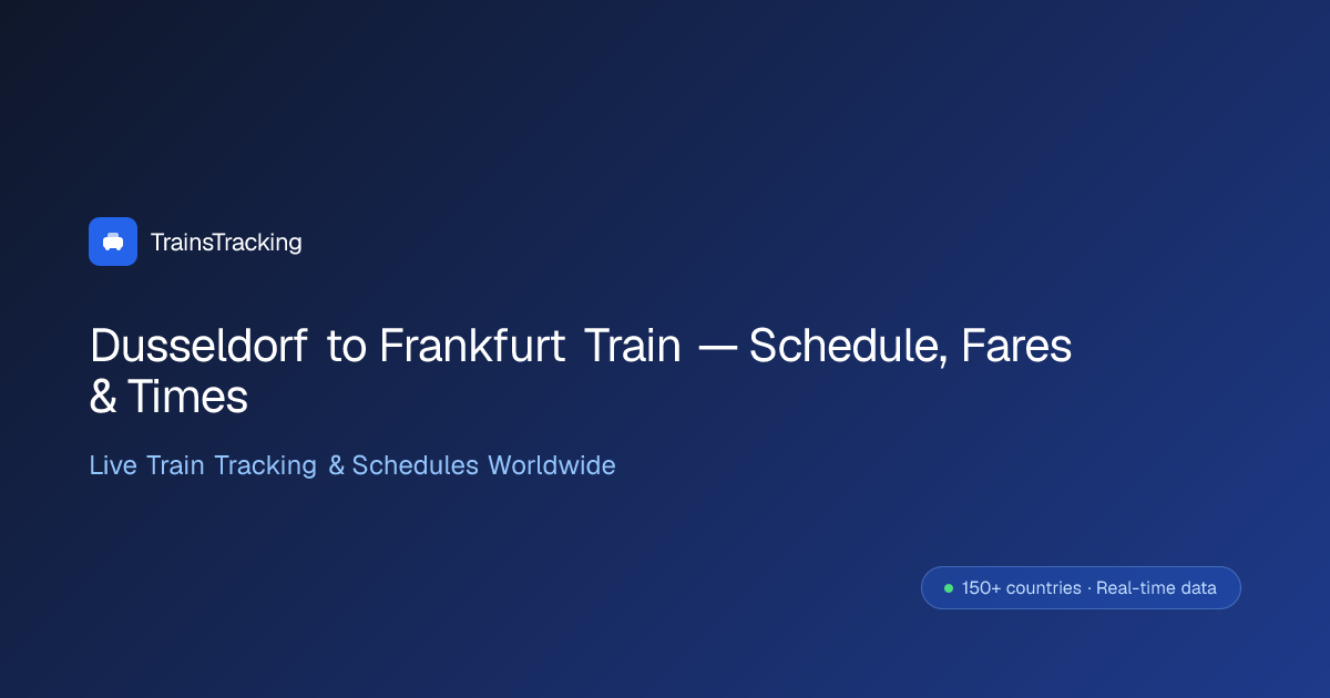 Dusseldorf to Frankfurt Train — Schedule, Fares & Times