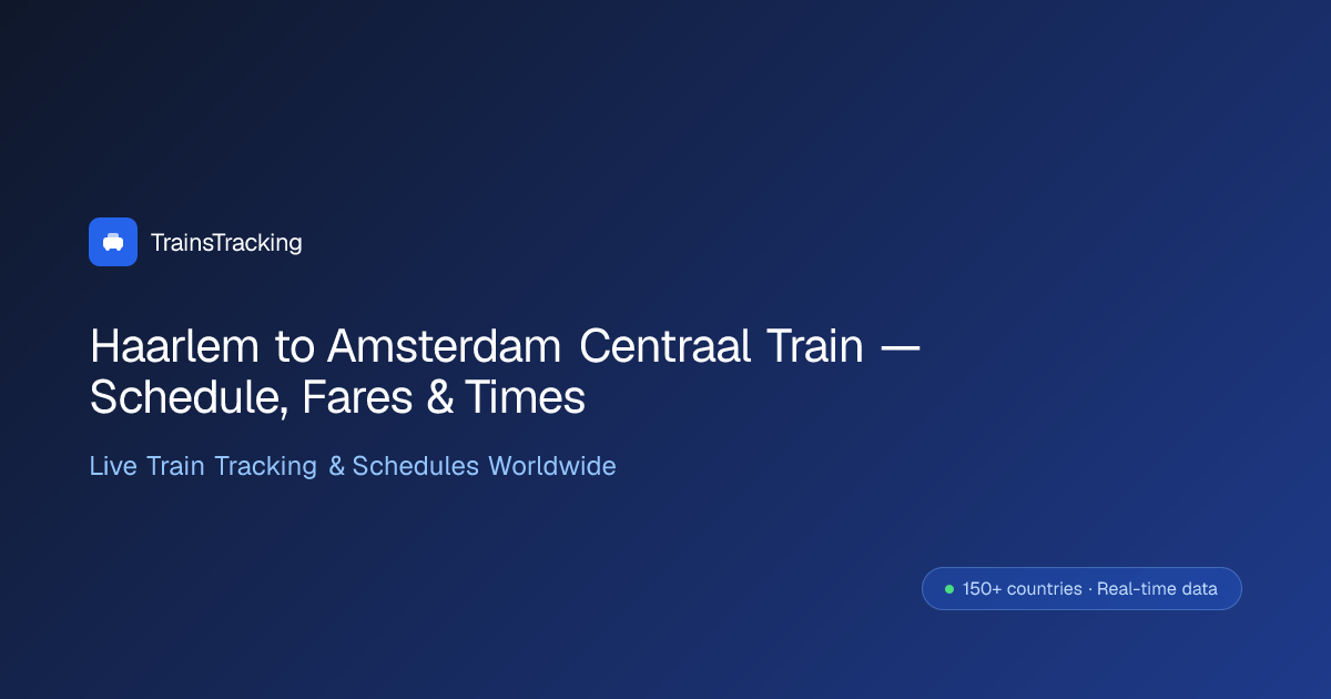 Haarlem to Amsterdam Centraal Train — Schedule, Fares & Times