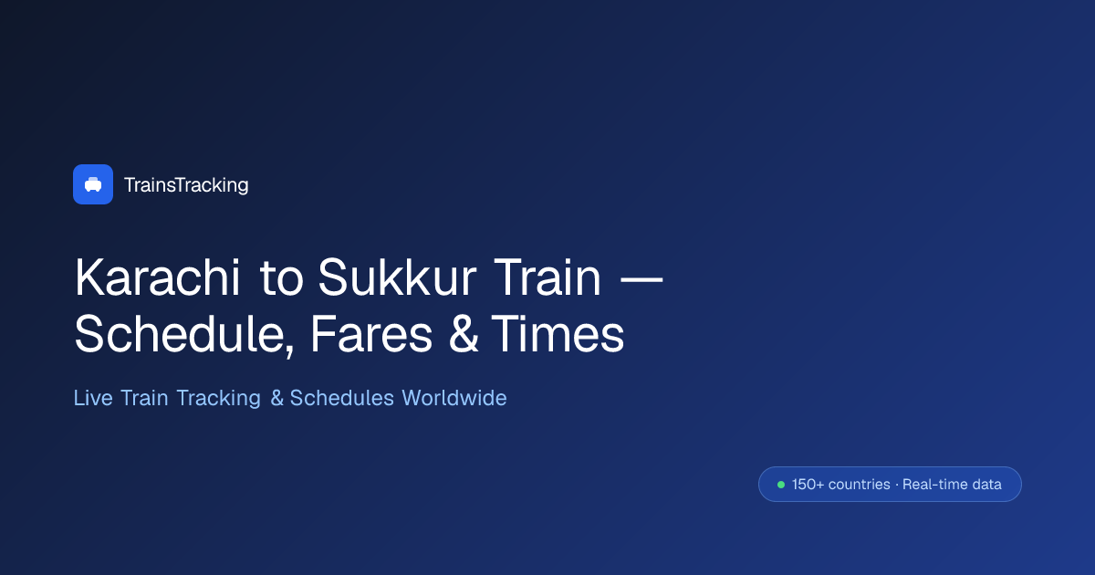 Karachi to Sukkur Train — Schedule, Fares & Times