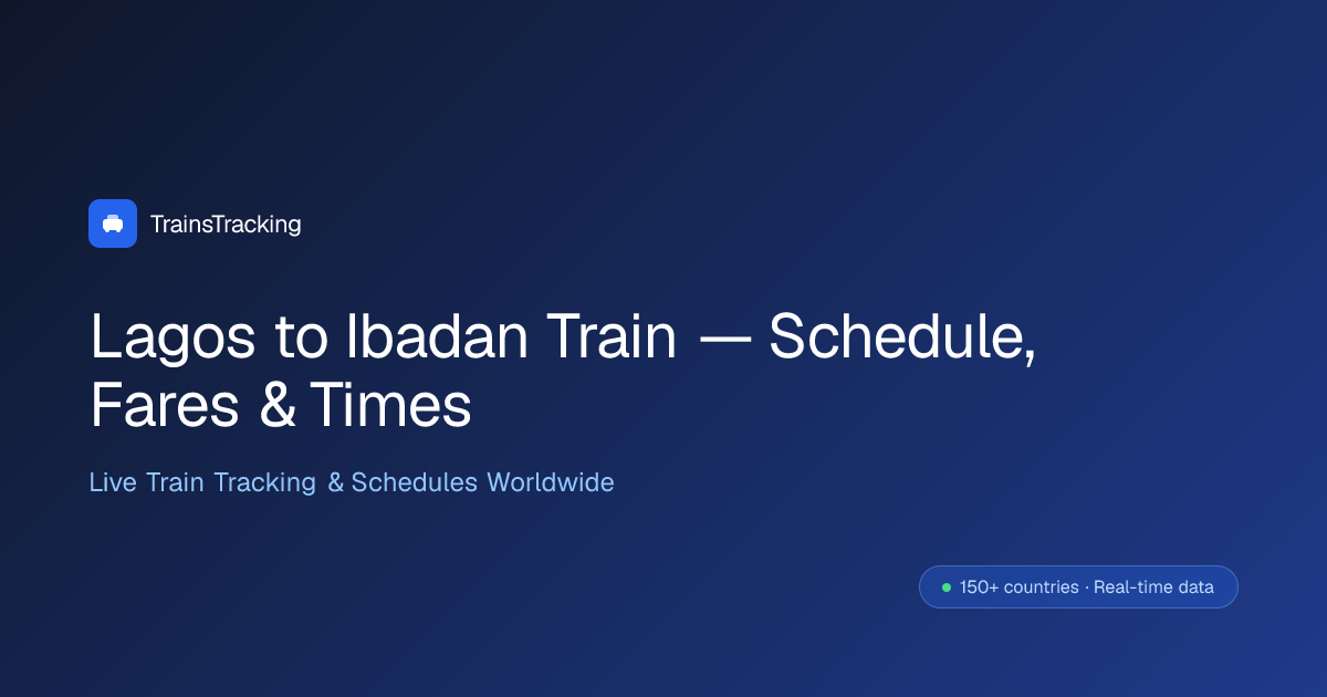 Lagos to Ibadan Train — Schedule, Fares & Times