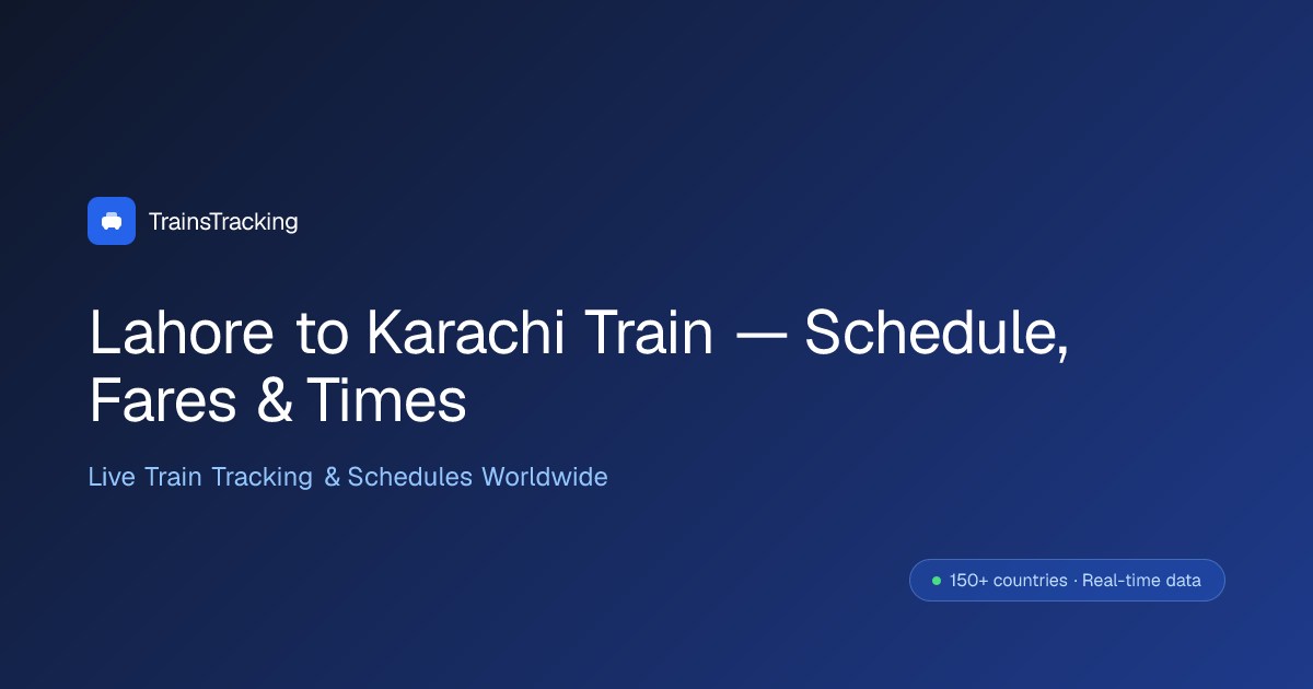 Lahore to Karachi Train — Schedule, Fares & Times