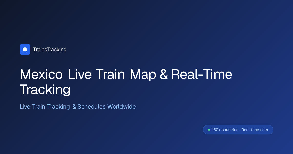 Mexico Live Train Map & Real-Time Tracking