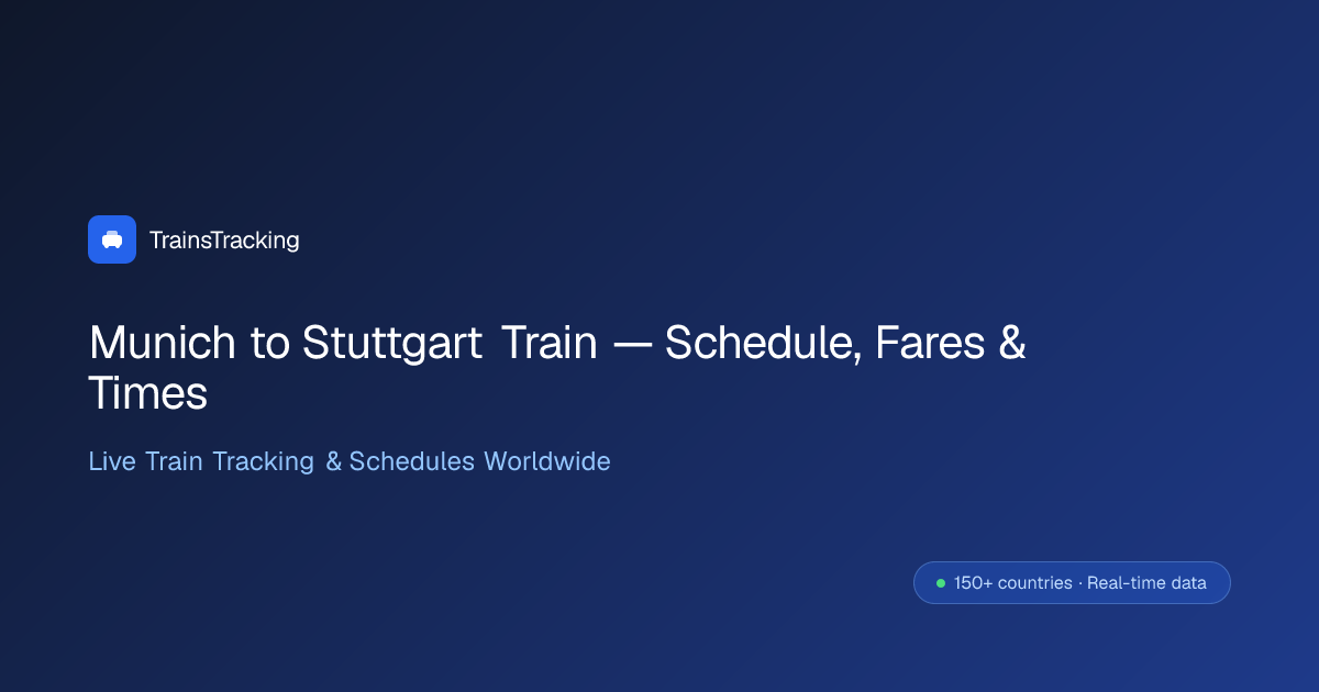 Munich to Stuttgart Train — Schedule, Fares & Times
