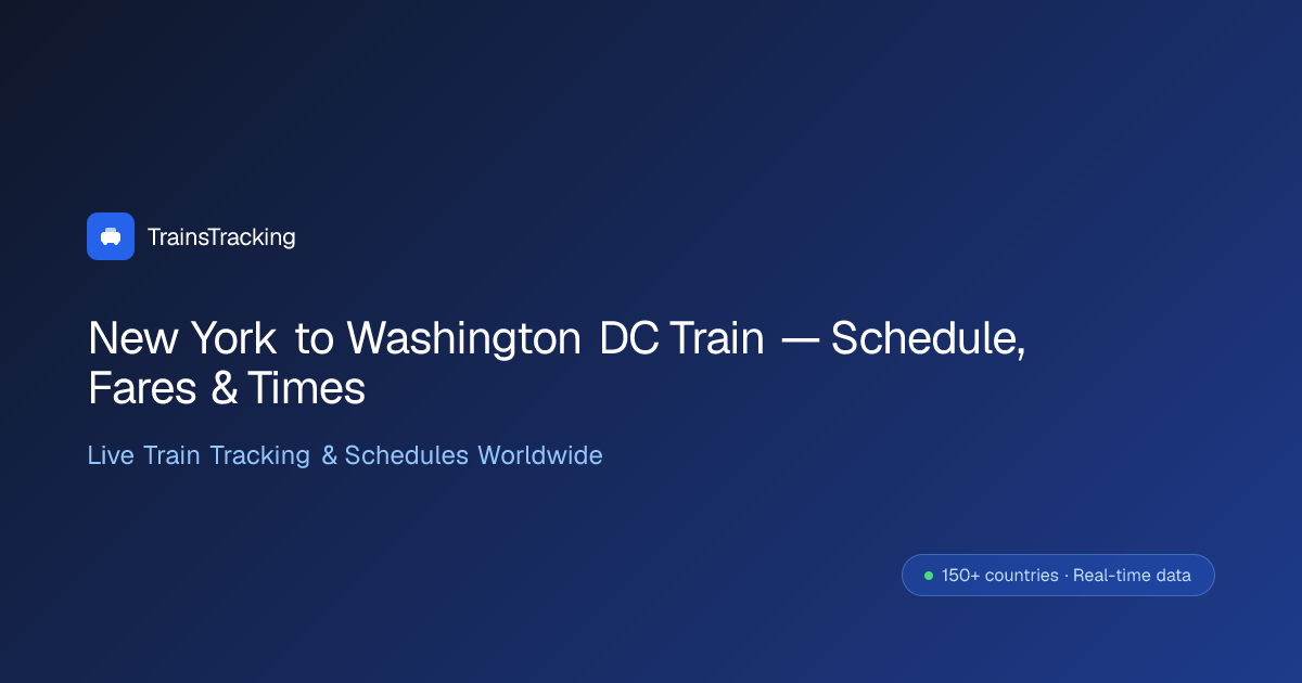 New York to Washington DC Train — Schedule, Fares & Times