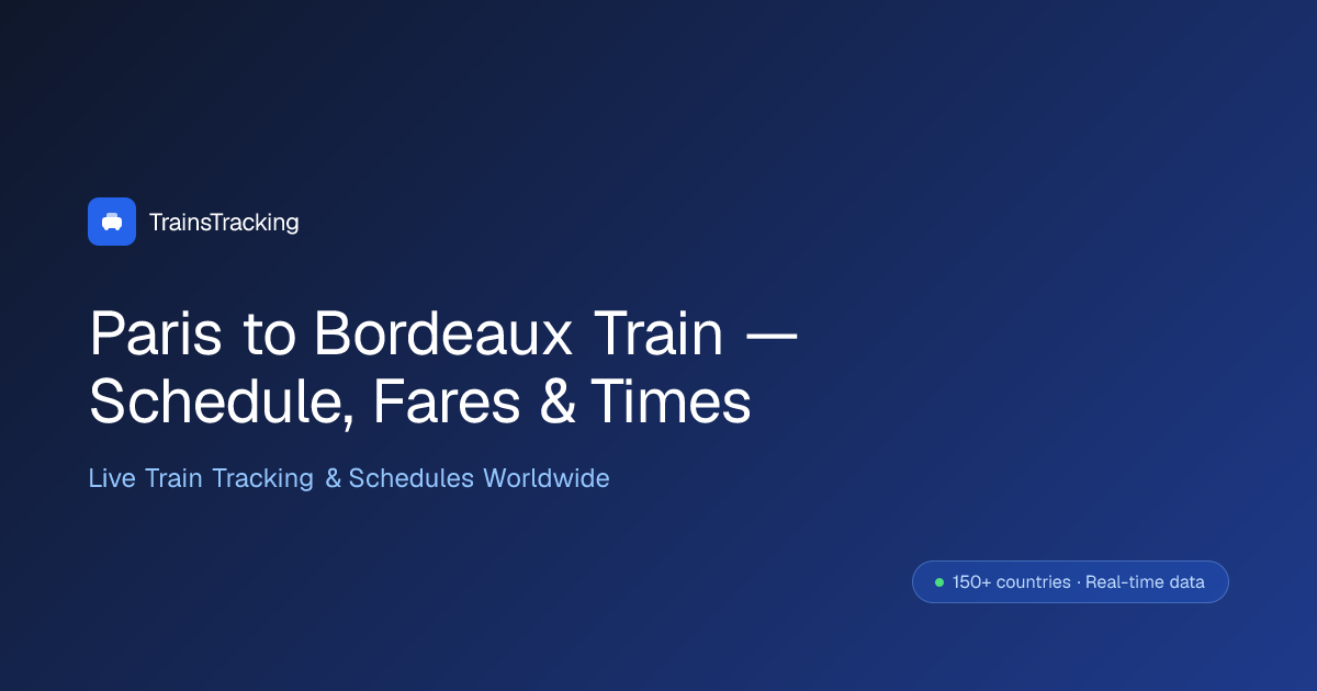 Paris to Bordeaux Train — Schedule, Fares & Times