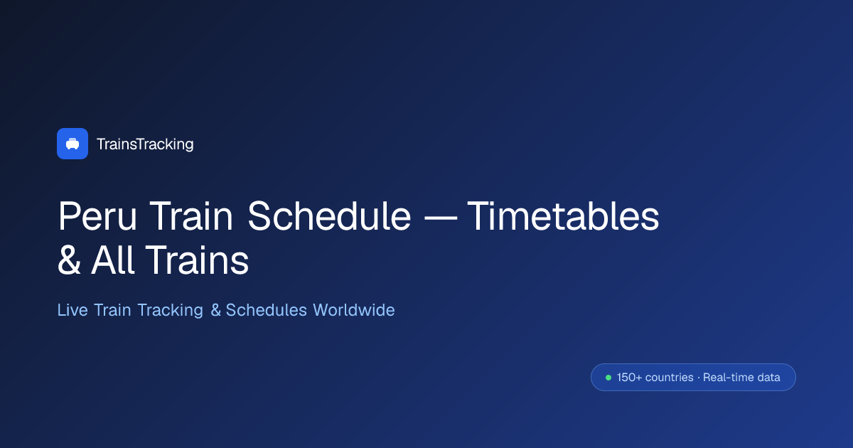 Peru Train Schedule — Timetables & All Trains