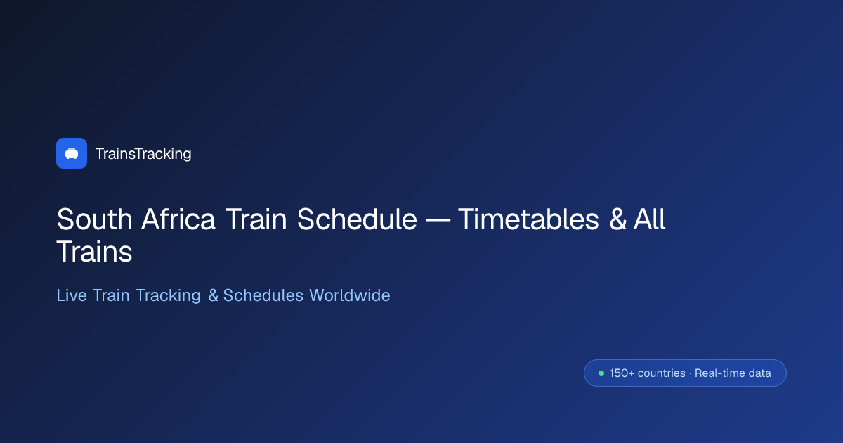 South Africa Train Schedule — Timetables & All Trains