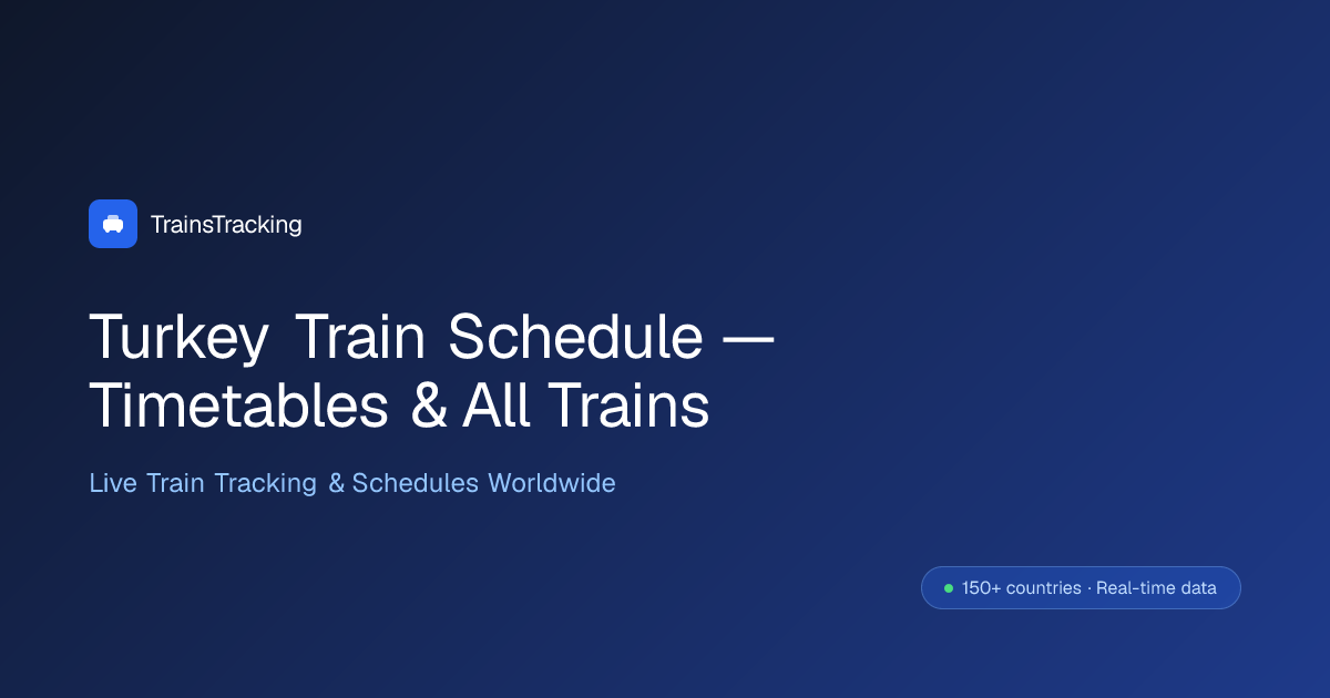 Turkey Train Schedule — Timetables & All Trains