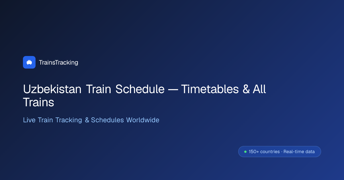 Uzbekistan Train Schedule — Timetables & All Trains
