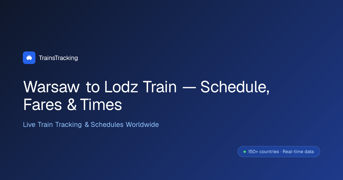 Warsaw to Lodz Train — Schedule, Fares & Times